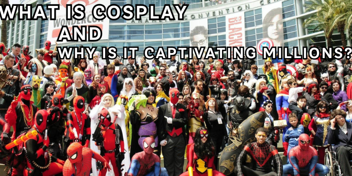 What Is Cosplay and Why Is It Captivating Millions? - News Pioneer