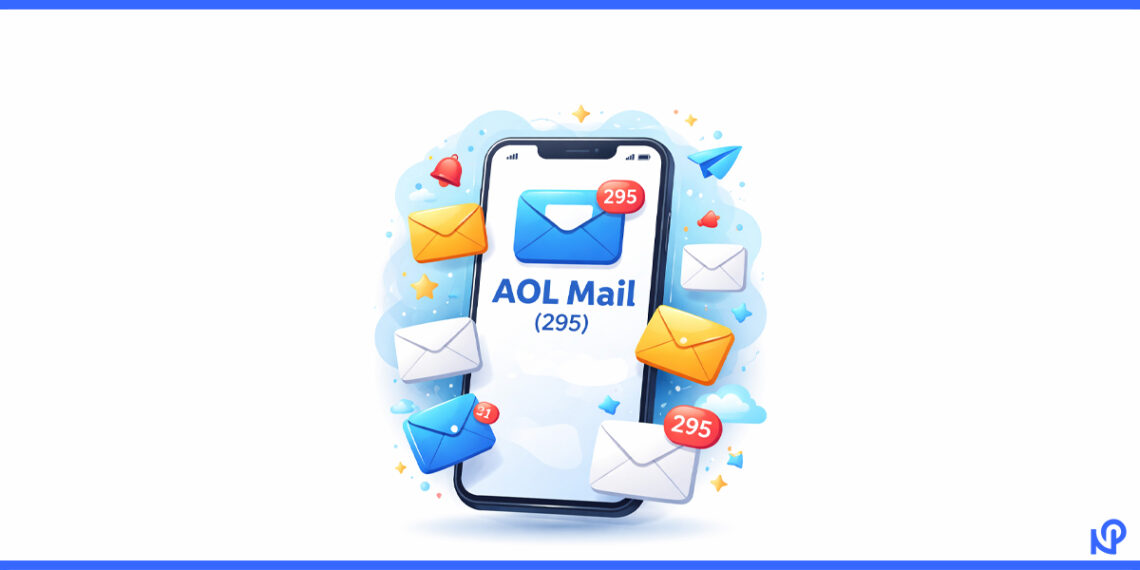 AOL Mail (295): What It Means and How to Fix the Issue - News Pioneer